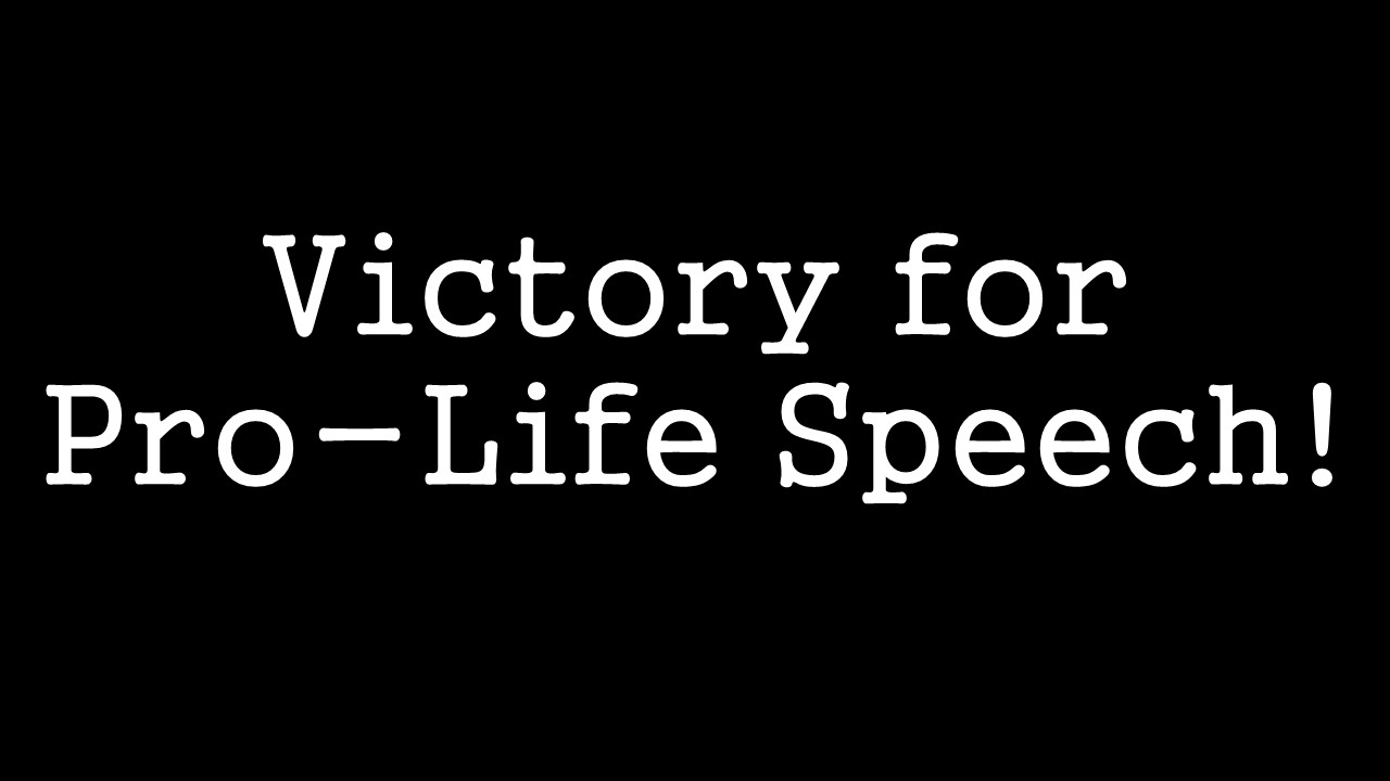 Victory for Pro-Life Speech! | American Freedom Law Center